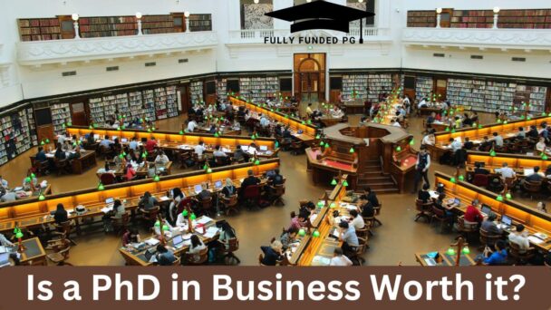 Is A PhD In Business Worth It? - Fully Funded Pg