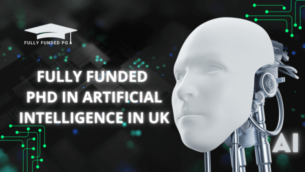 5 Fully Funded PhD In Artificial Intelligence In UK - Fully Funded Pg