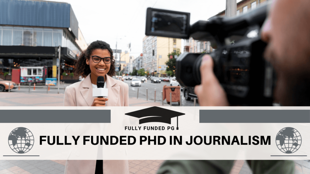4 Fully Funded PhD In Journalism In UK - Fully Funded Pg