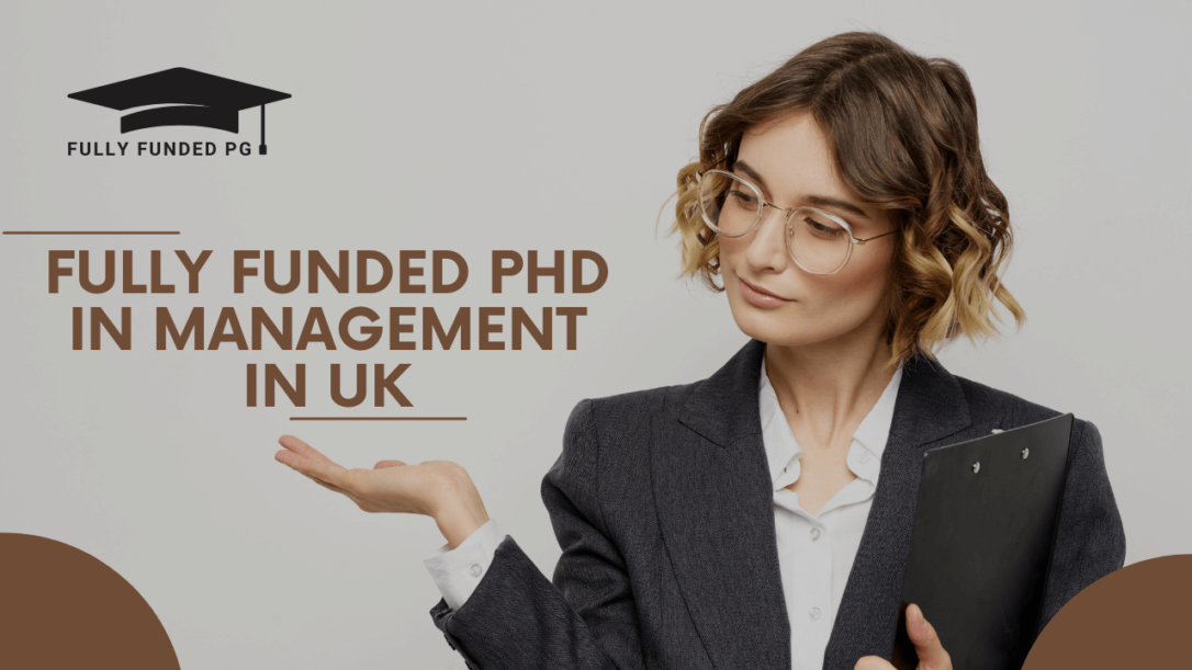 5 Fully Funded PhD In Management In UK - Fully Funded Pg