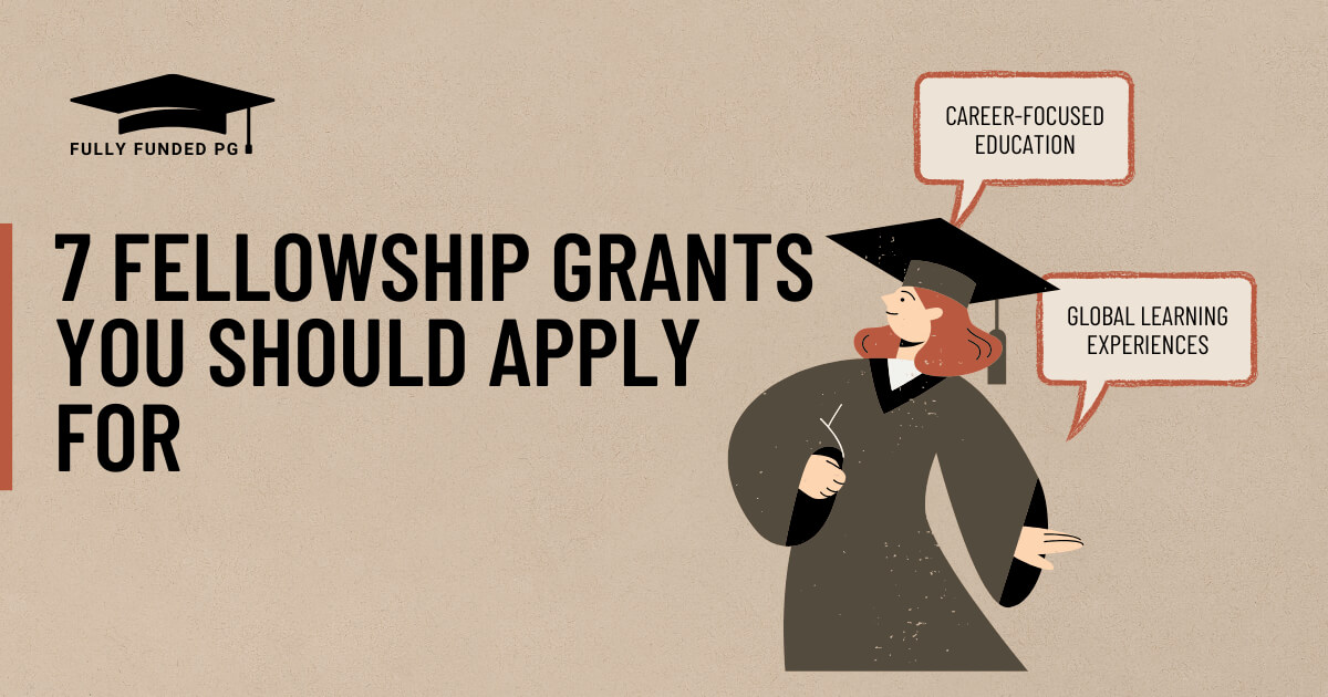 7 Fellowship Grants You Should Apply For (2025-2026) - Fully Funded Pg